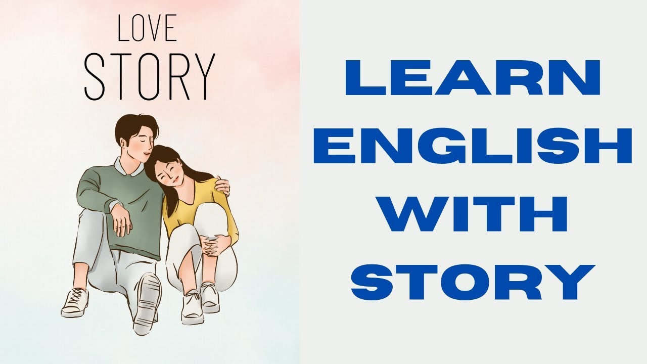 Learn English with Story / Love Story / To improve your speaking And ...