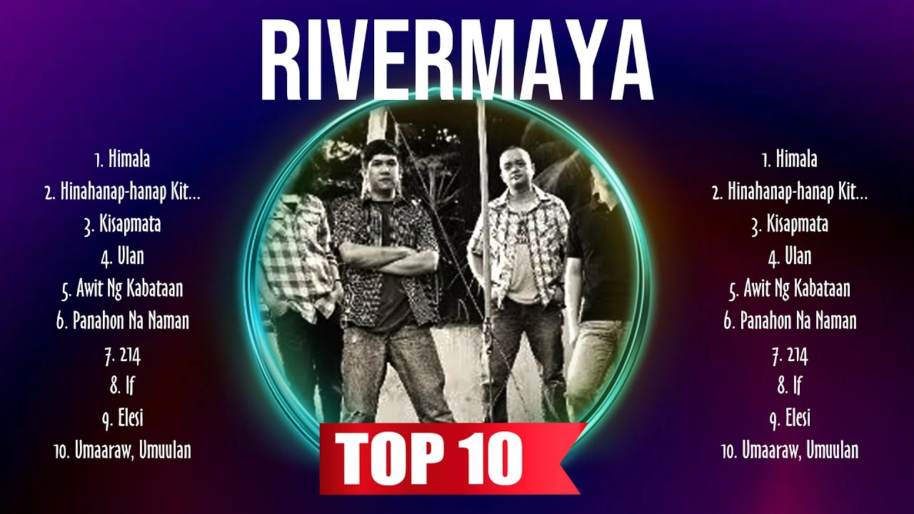 Rivermaya Rivermaya Best Songs Rivermaya Top Hits Rivermaya Playlist ...