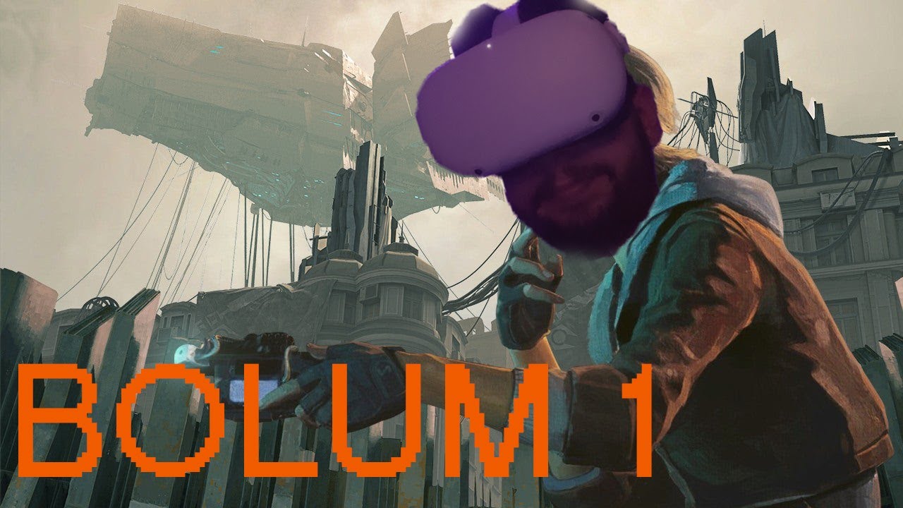 Half Life ALYX Bölüm bir Uzun Oynanış - YouTube