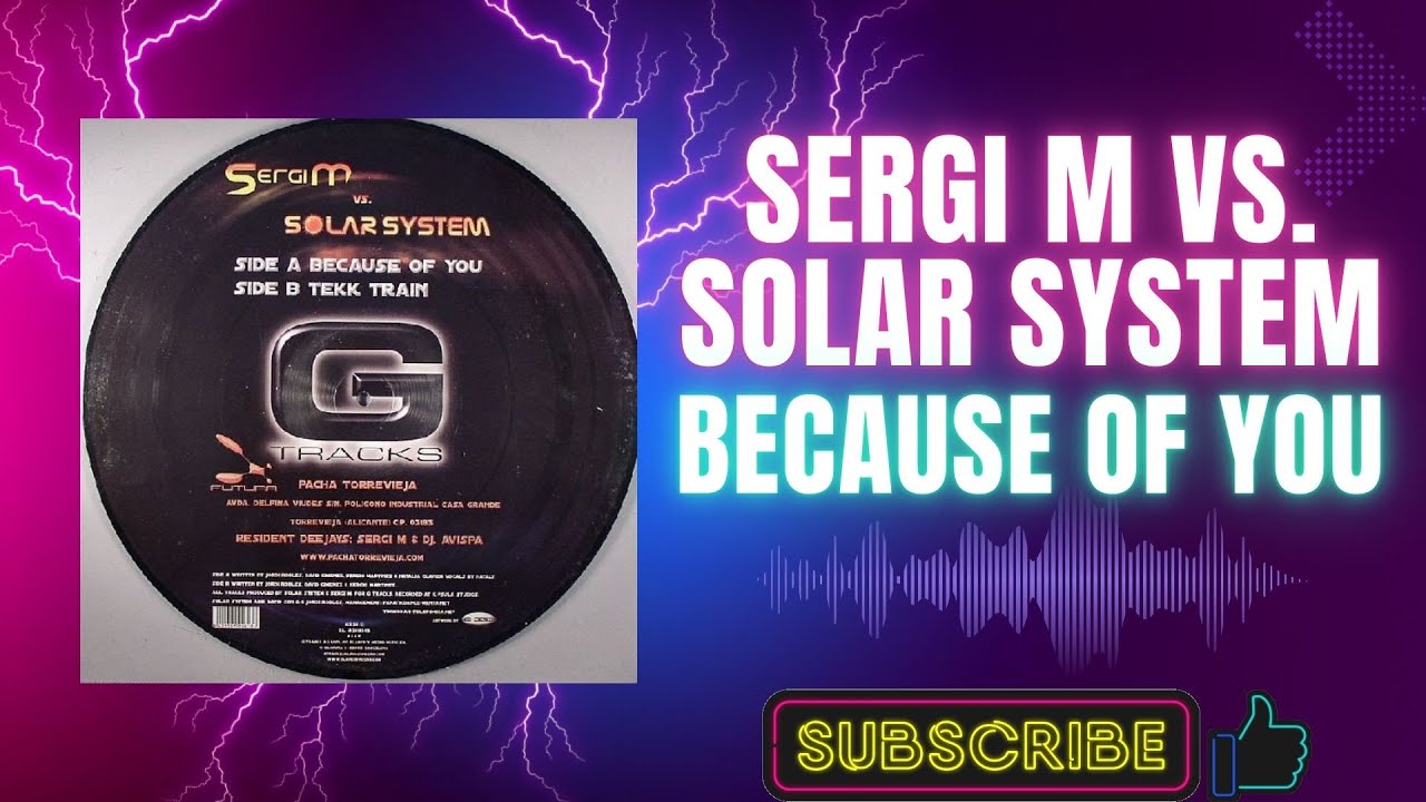 Sergi M vs. Solar System – Because Of You (A) (2005) - YouTube