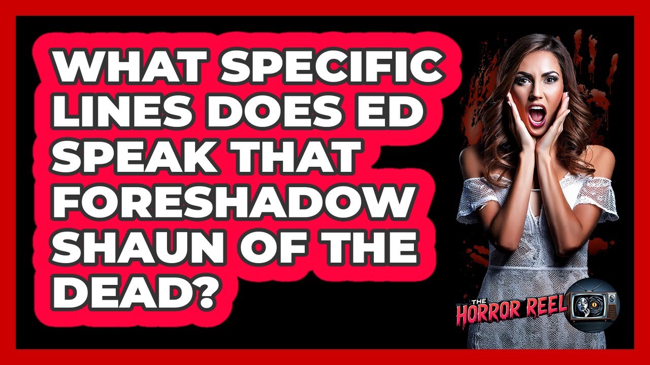 What Specific Lines Does Ed Speak That Foreshadow Shaun Of The Dead ...