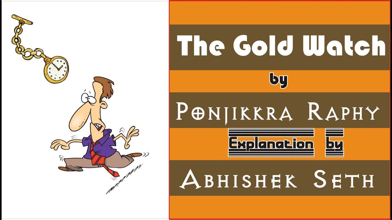 The Gold Watch | Ponjikkara Raphy | Class - 12 | Short Stories | - YouTube