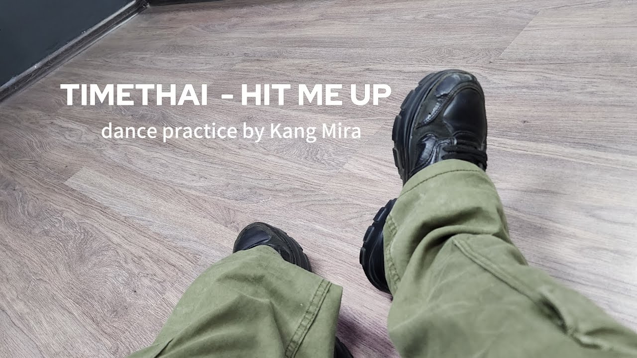 [Dance Practice] TIMETHAI - HIT ME UP by Kang Mira - YouTube