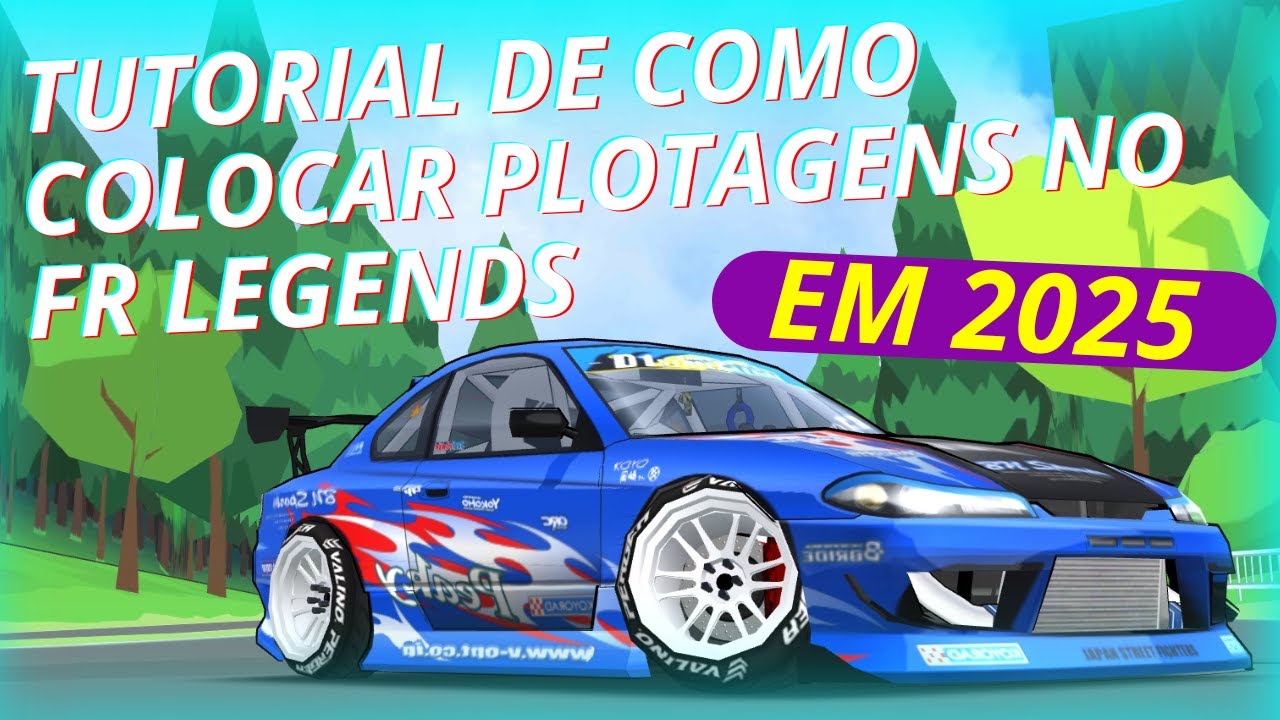 TUTORIAL DE COMO COLOCAR PLOTAGENS NO FR LEGENDS EM 2025 - YouTube