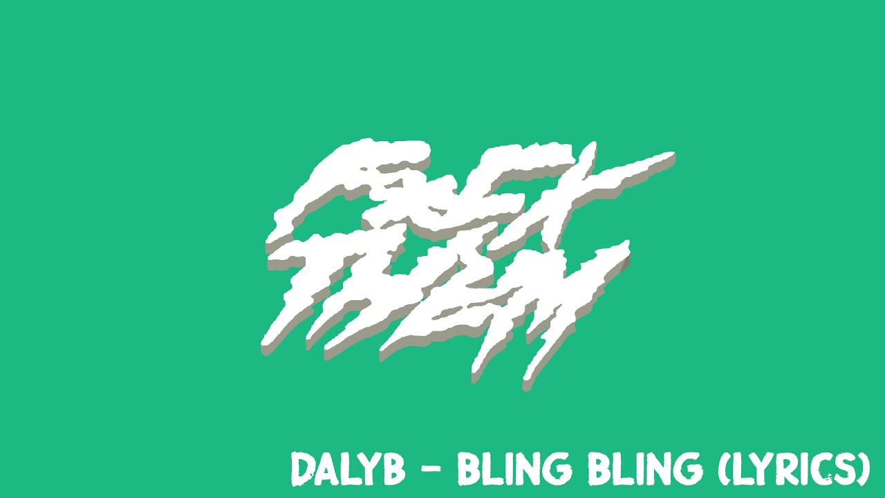 dalyb - Bling Bling (lyrics) - YouTube