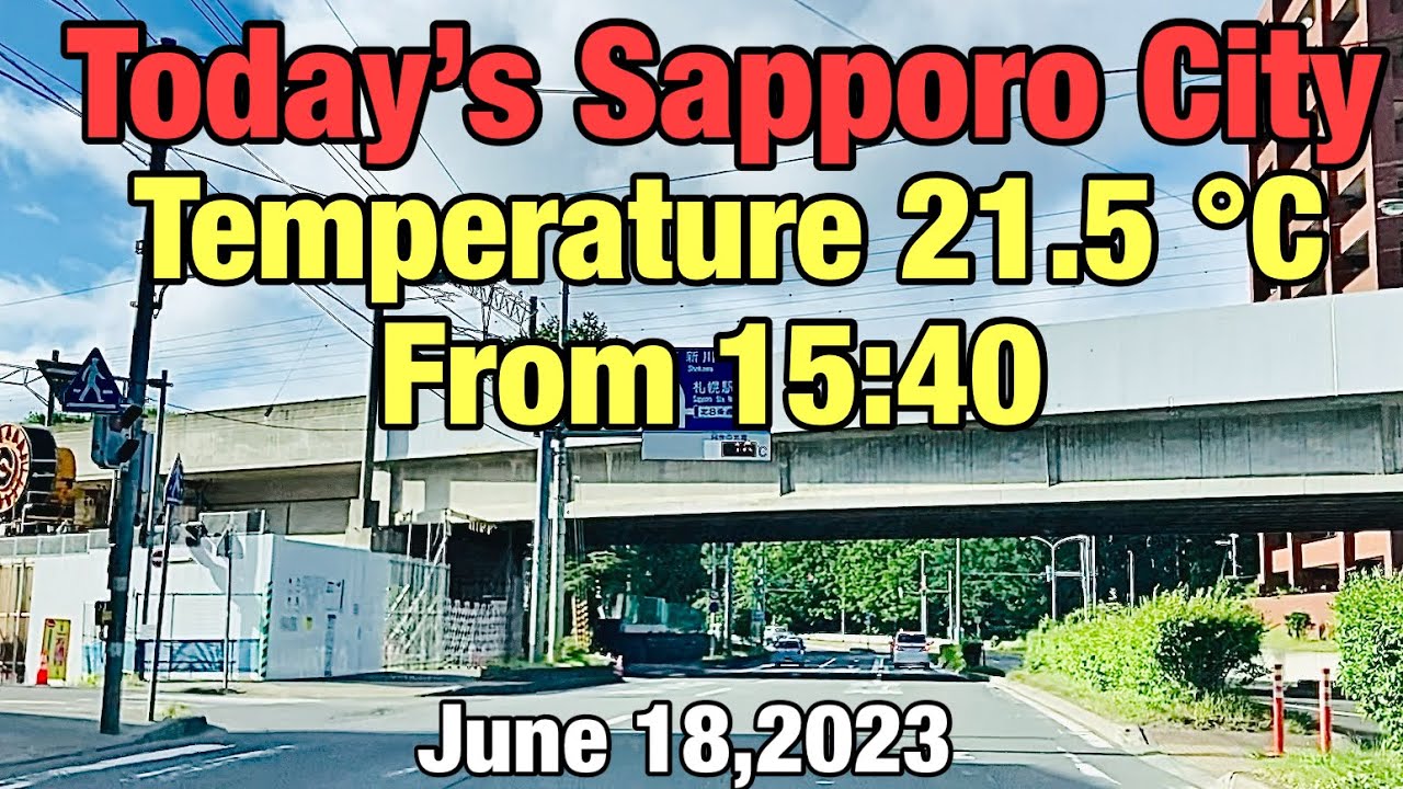 Today’s Sapporo City.Temperature 21.5 ℃.From 15:40 on June 18,2023 ...