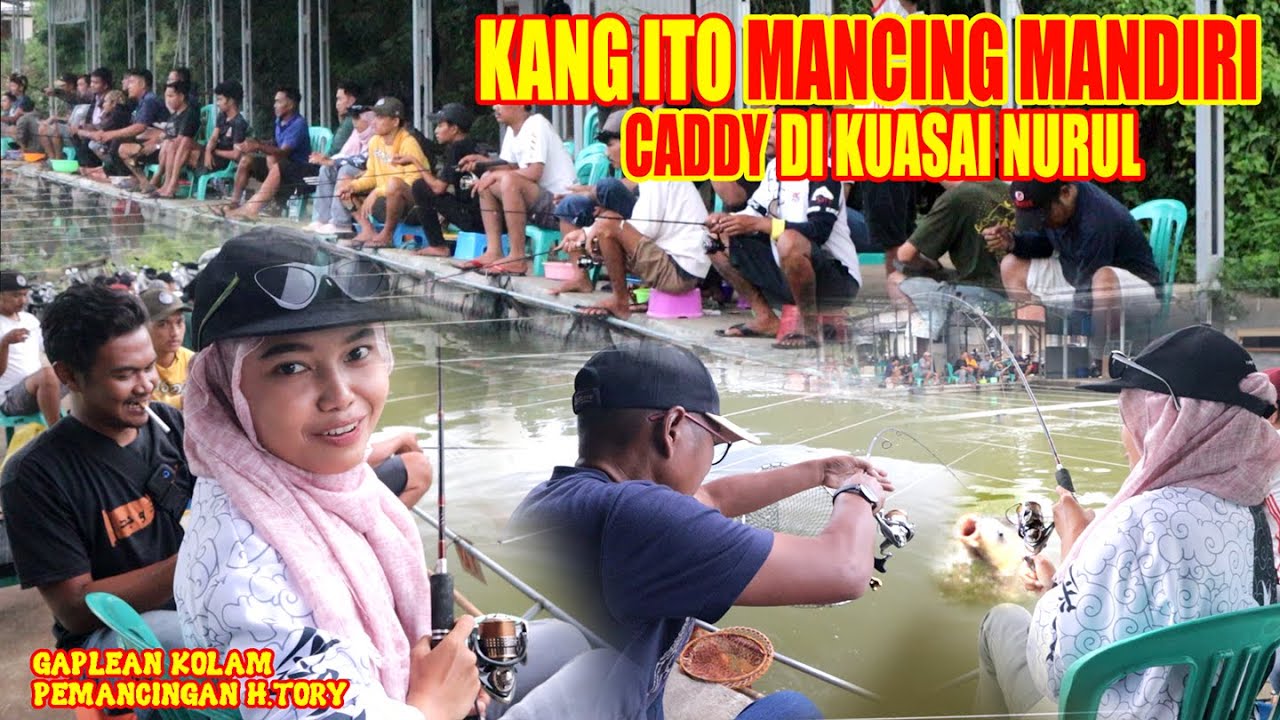 KANG ITO MANCING MANDIRI || CADDY DI KUASAI NURUL - YouTube