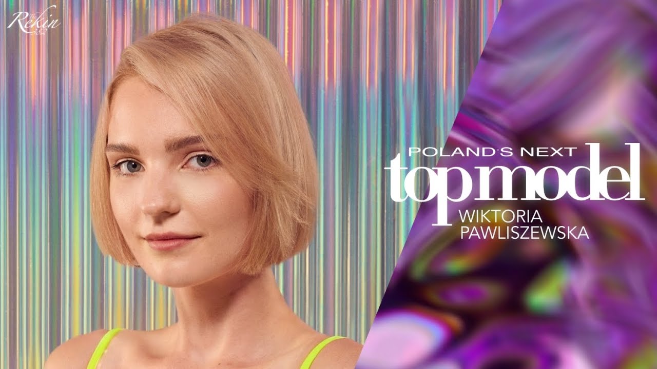 Poland's Next Top Model - Cycle 10 – Wiktoria Pawliszewska Tribute ...