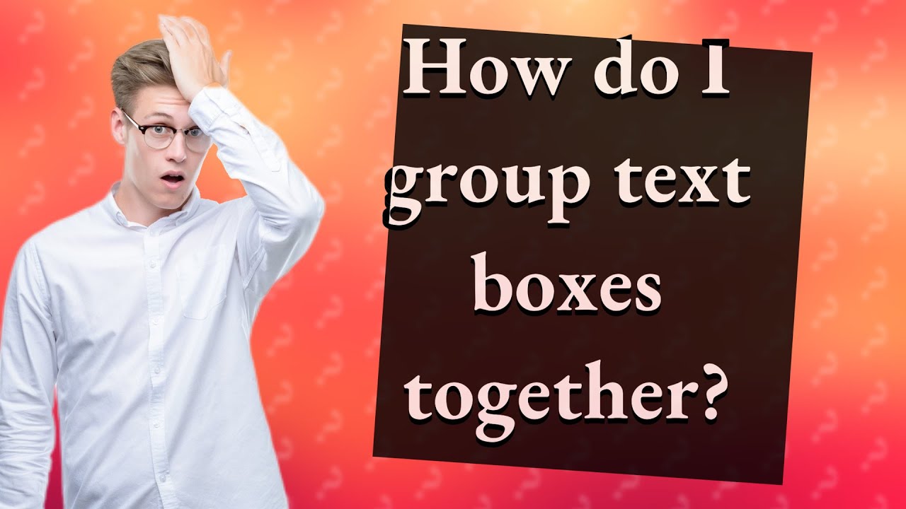 How Do I Group Text Boxes Together YouTube how-do-i-group-text-boxes-together-youtube