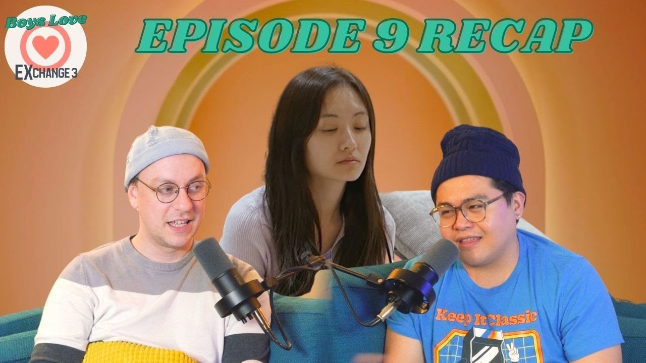 EXchange 3 (Transit Love 3) Episode 9 Recap | Boys Love EXchange 3 - YouTube