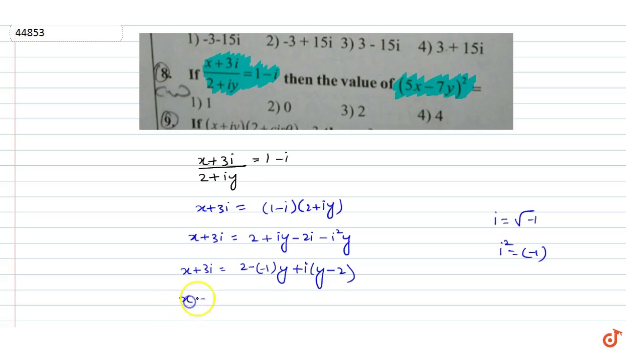 If `(x+3i)/(2+iy)=1-i` then the value of `(5x-7y)^2` is - YouTube