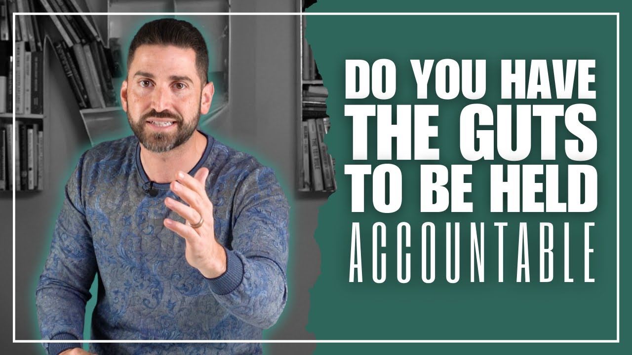 Do You Have the Guts to Be Held Accountable - YouTube