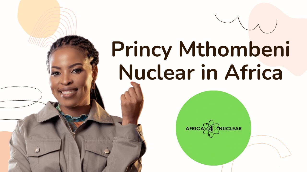 Princy Mthombeni: Nuclear in Africa (Africa4Nuclear) - YouTube