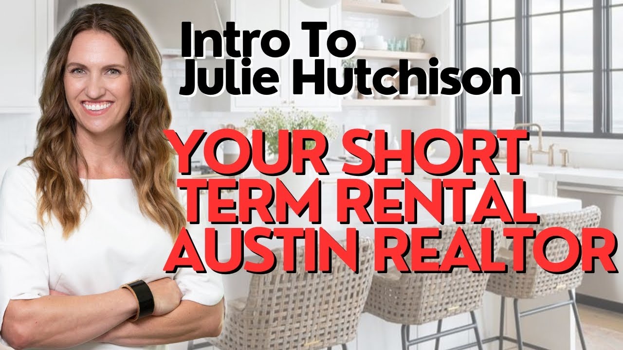Intro to Julie Hutchison Your Austin and Central Texas Short Term ...