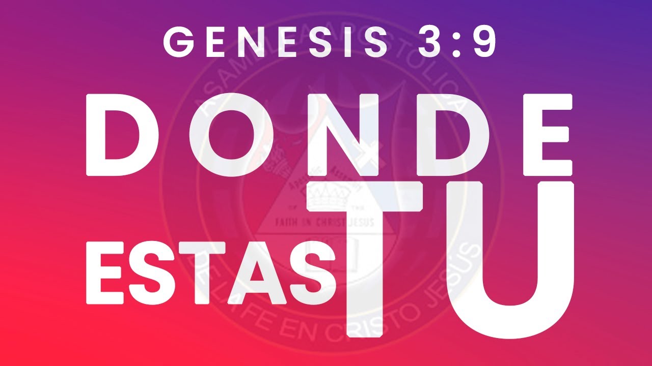 ¿Dónde estás tú? - Génesis 3:9 - Pastor Tarsis Chacón - YouTube