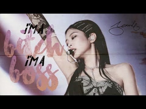 jennie - boss b*tch [ FMV ] || blackpink