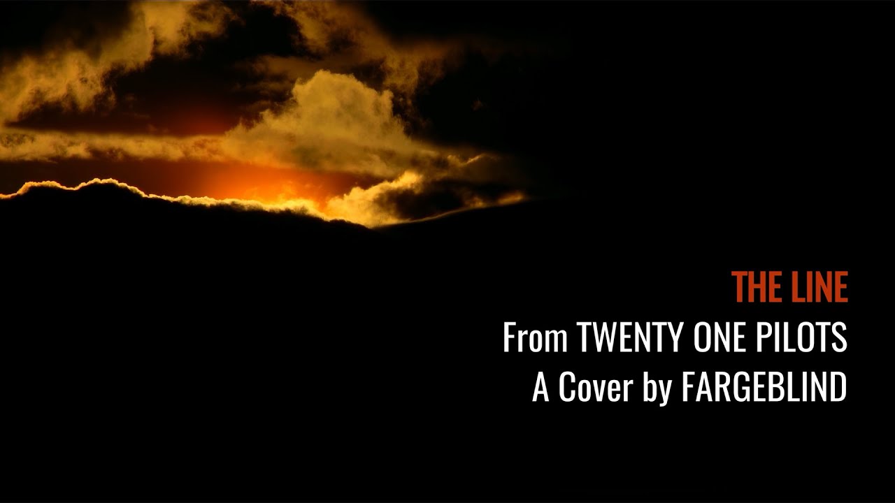 ARCANE " The Line " From TWENTY ONE PILOTS | A Cover by FARGEBLIND ...