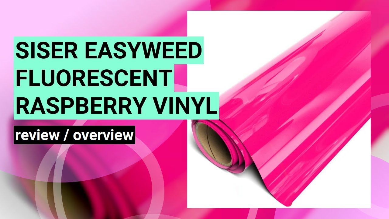 Review: Siser EasyWeed Fluorescent Raspberry Heat Transfer Vinyl - YouTube