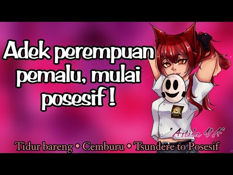 Adek perempuan, mulai posesif | ASMR Adek Cewek | [Adek Tiri] [Tidur Bareng] [Cemburu] [Posesif]