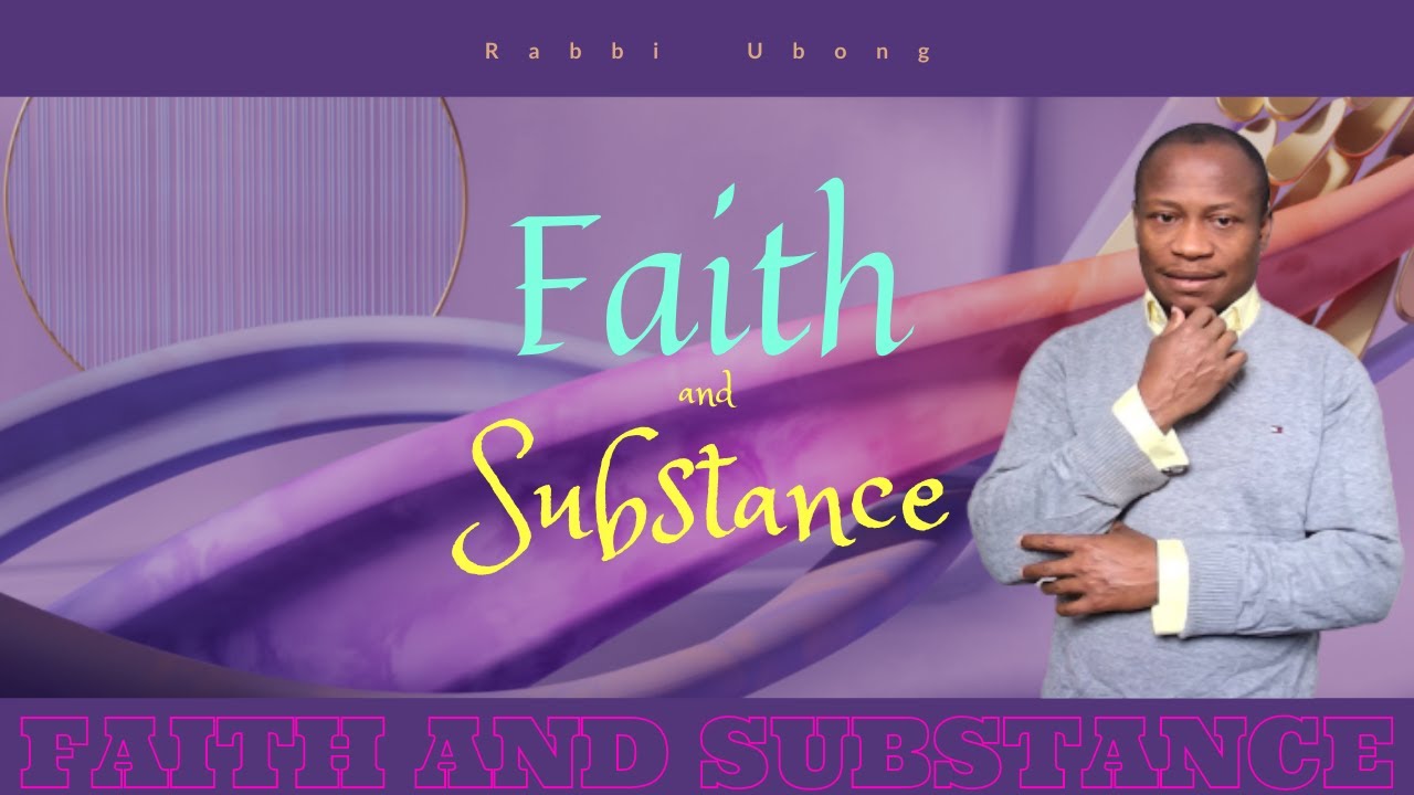 Faith and Substance | Standing in Faith - Rabbi Ubong - YouTube