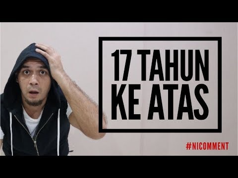 #NICOmment - 17 TAHUN KE ATAS !!