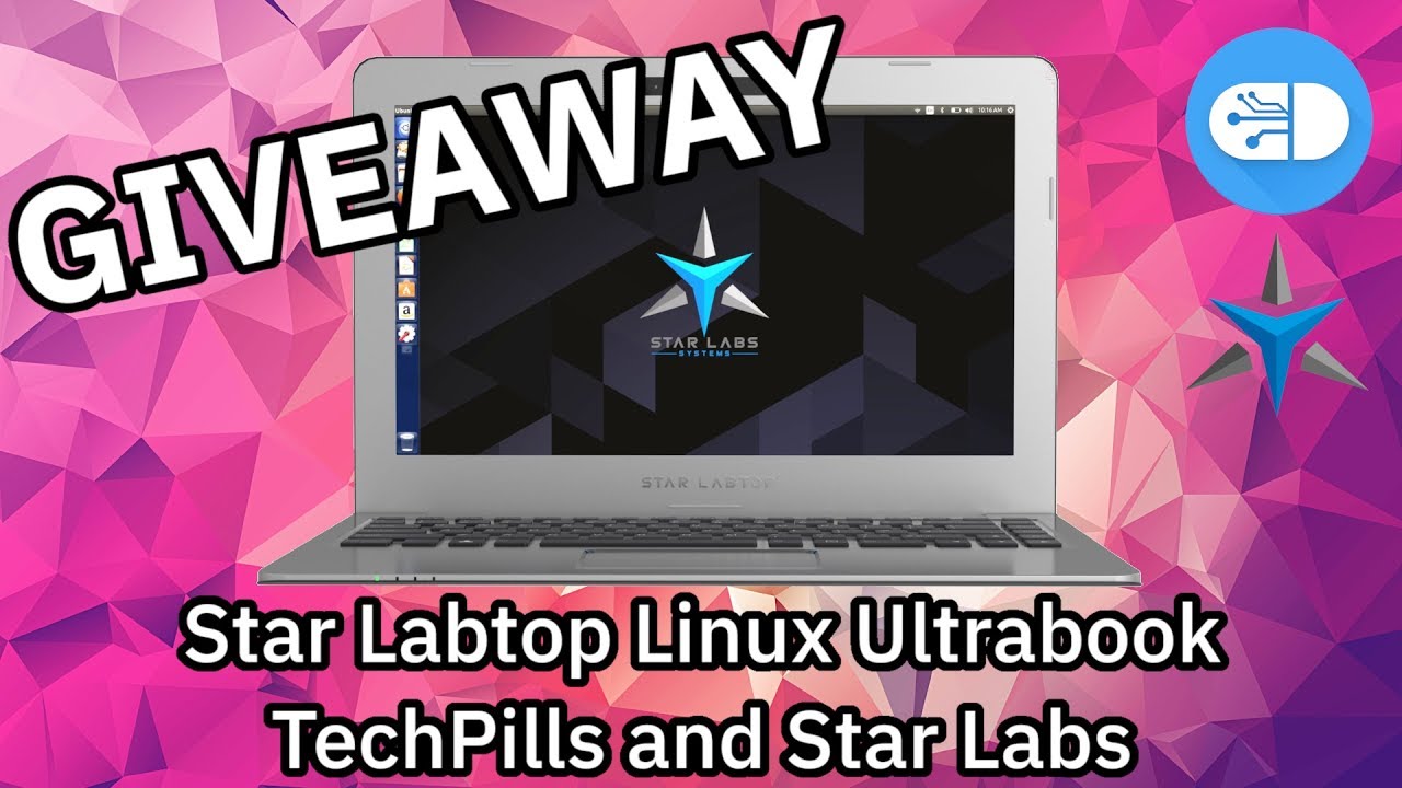GIVEAWAY - Win a Star Labtop Linux Ultrabook with TechPills and Star ...
