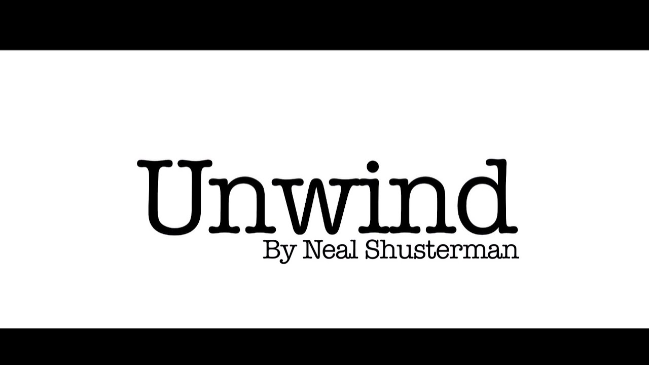 Unwind Neal Shusterman Unwind Neal Shusterman