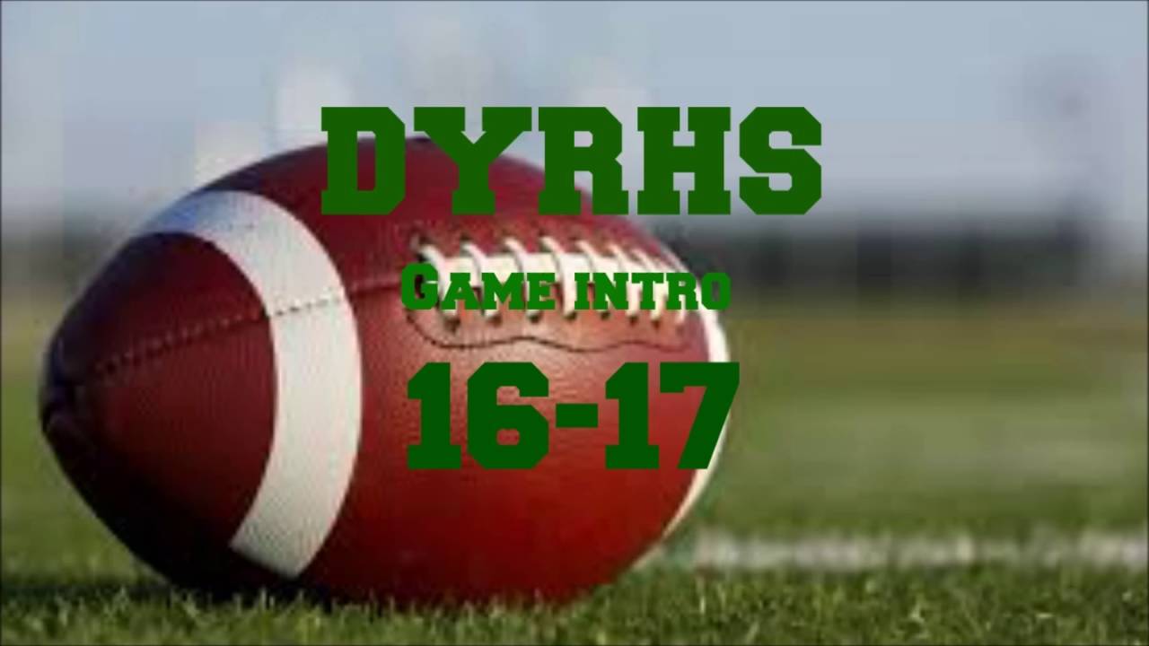 DYRHS GAME INTRO 2016 2017 - YouTube