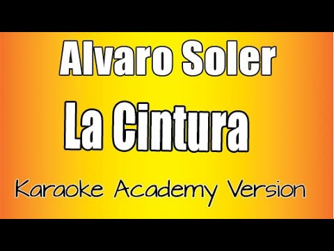 Alvaro Soler -  La Cintura ( Versione Karaoke Academy)