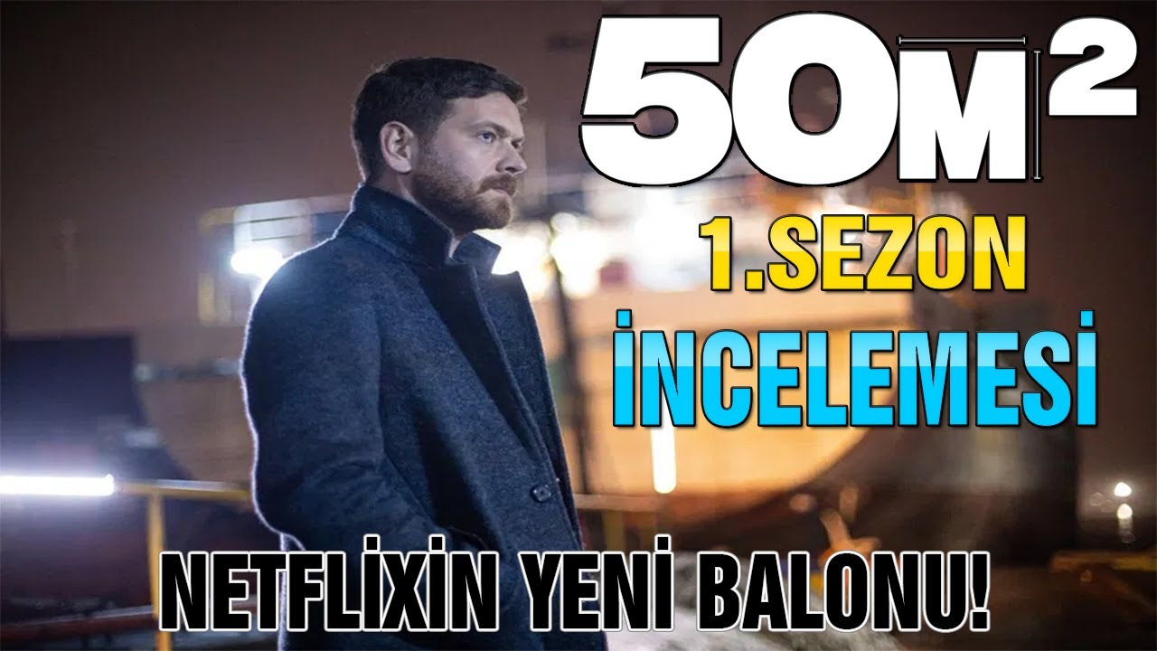 50m2 İNCELEMESİ - YENİ NETFLİX BALONU YAYINDA! - OYUNCULUKLAR YERLERDE ...