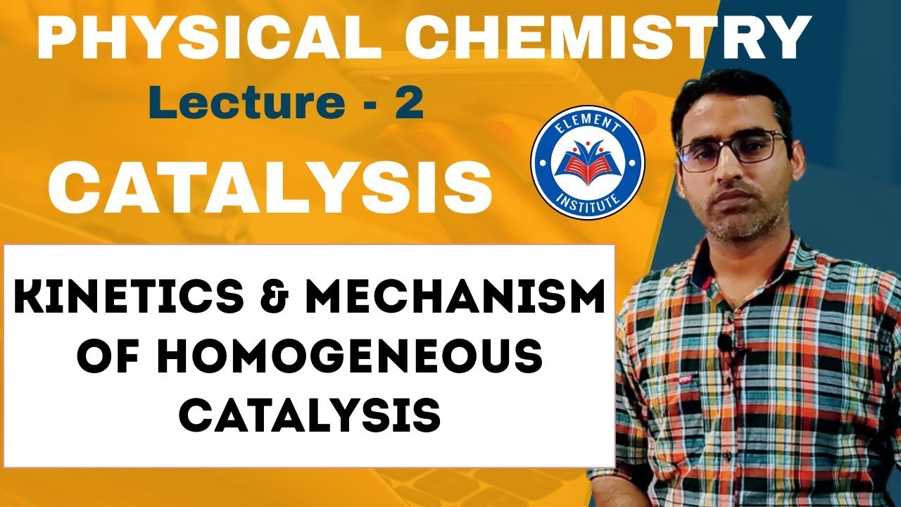 (Lecture-2) #Catalysis | Kinetics and Mechanism of Homogeneous ...