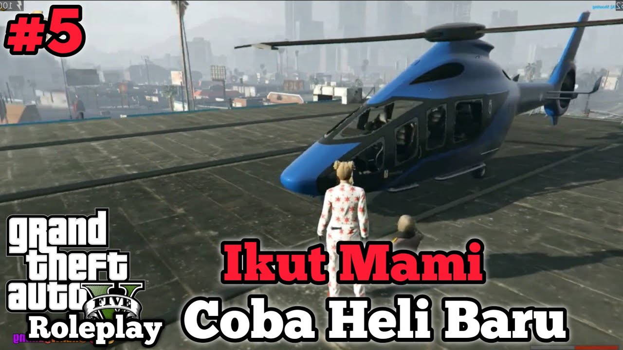 Ketika Mami Hana bawa Heli - GTA V Roleplay - YouTube