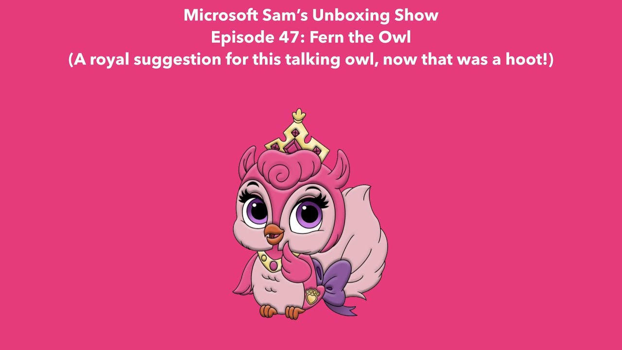 Microsoft Sam’s Unboxing Show: Episode 47: Fern the Owl - YouTube