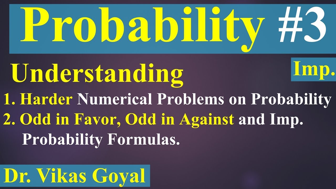 Probability #3 (Imp.) | Harder Numerical Problems | Odd in Favor | Odd ...