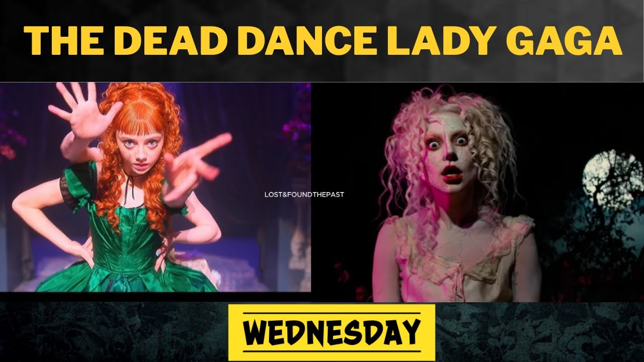 Lady Gaga – The Dead Dance | Enid & Agnes Wednesday Dance (Lyrics Video ...