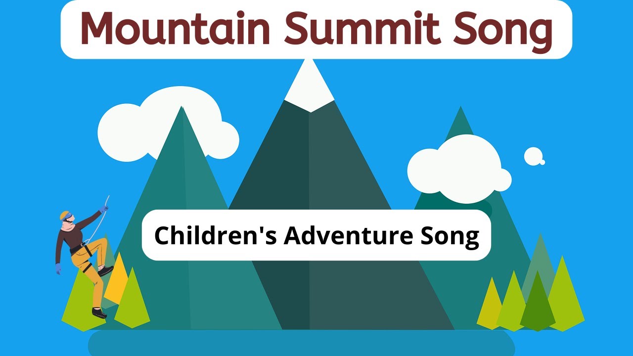Mountain Summit Song | Children's Adventure Song With Lyrics By ...