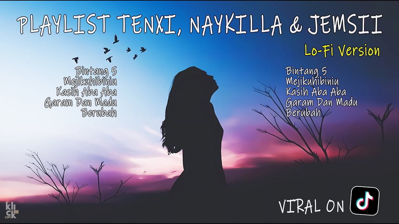 Playlist Lagu Tenxi, Naykilla & Jemsii Versi Santai 🎧 | Lo-Fi in aja 🌿 ...