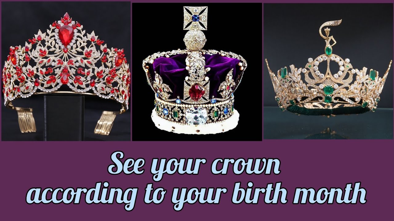 according to your 🎂birth month🌺 see👀 your crown 👑🤗 - YouTube