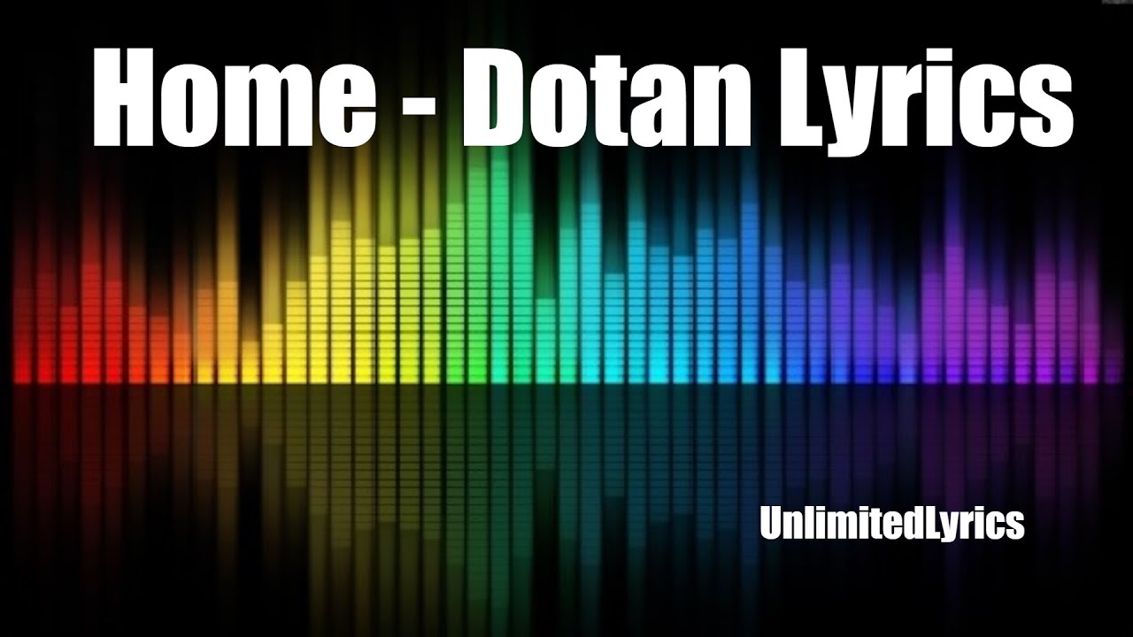 Home - Dotan Lyrics - YouTube