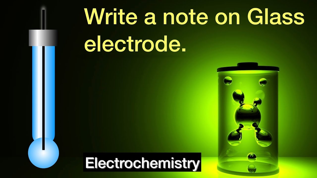 Write A Note On Glass Electrode Electrochemistry Physical Chemistry write-a-note-on-glass-electrode-electrochemistry-physical-chemistry