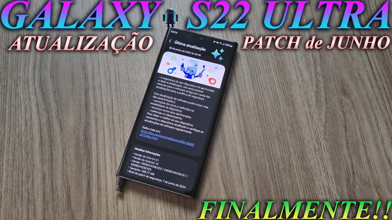 🛑GALAXY S22 ULTRA (Chegou Nova Atualização) PATCH de JUNHO de 398 MB # ...