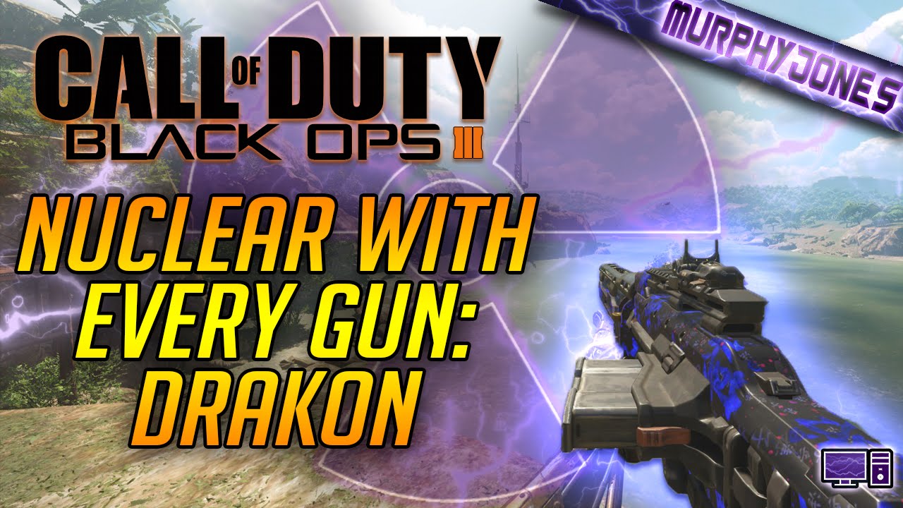 Black Ops 3 PC - Nuclear With Every Gun: Drakon [60FPS] - YouTube