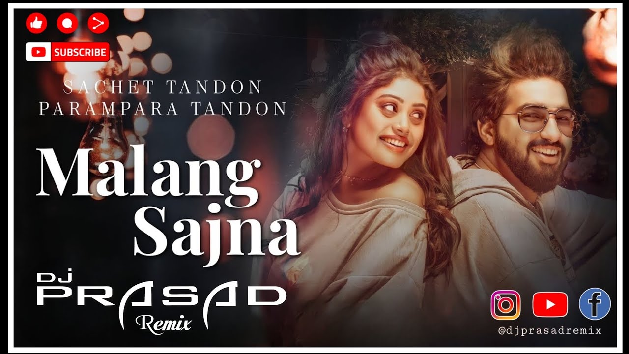 Malang Sajna - Dj Prasad Remix 2023 | Sachet-Parampara | Adil Shaikh ...