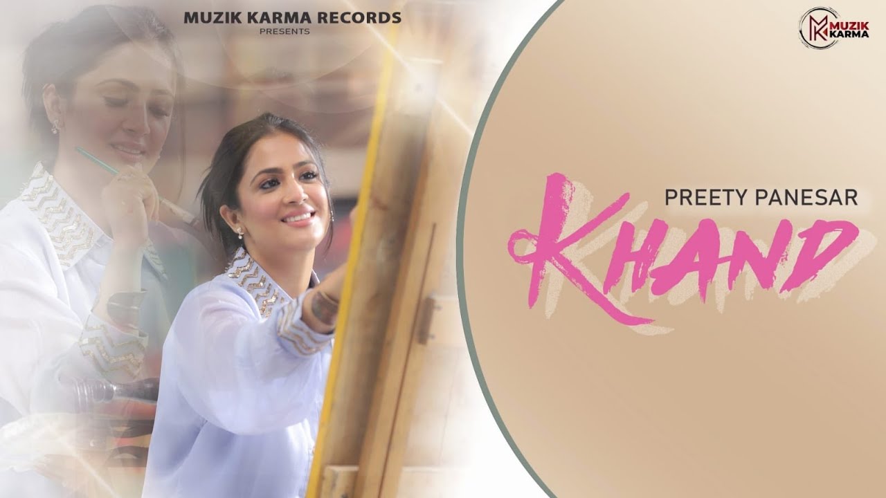 KHAND (Official Video) Preety Panesar | Laddi Gill | Latest Punjabi ...