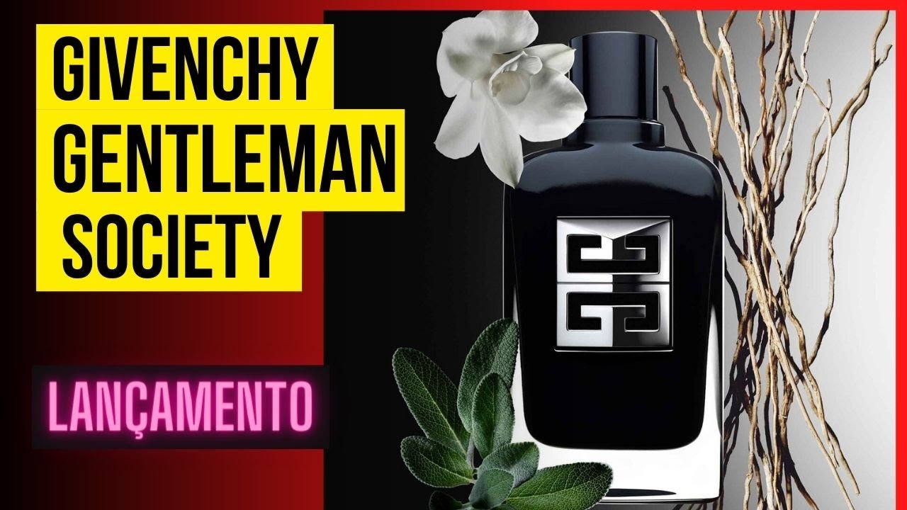 Givenchy Gentleman Society - Primeira RESENHA do perfume - Brasil ...