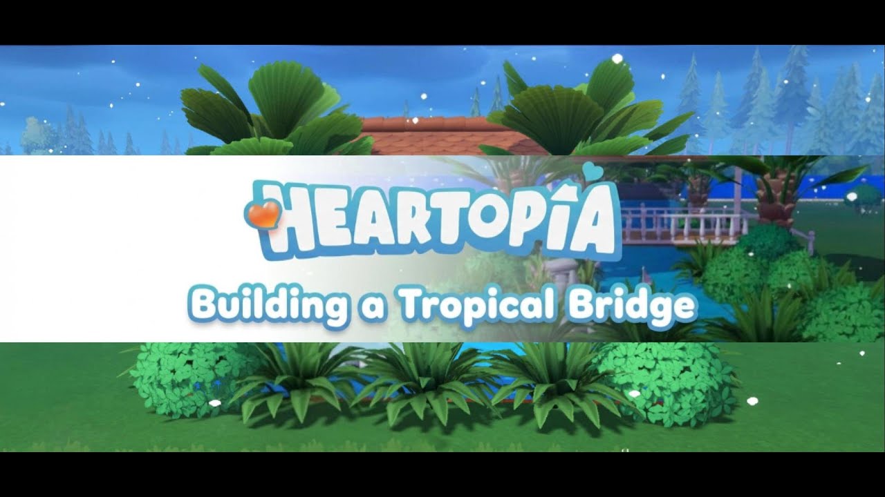 Heartopia: Building a Tropical Bridge! #heartopia #bridge #cozygaming ...