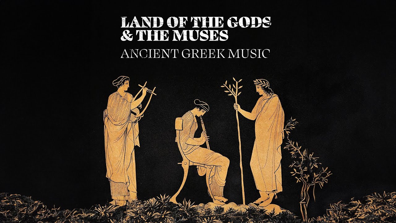 Land of the Gods & the Muses - Ancient Greek Music (Compilation ...
