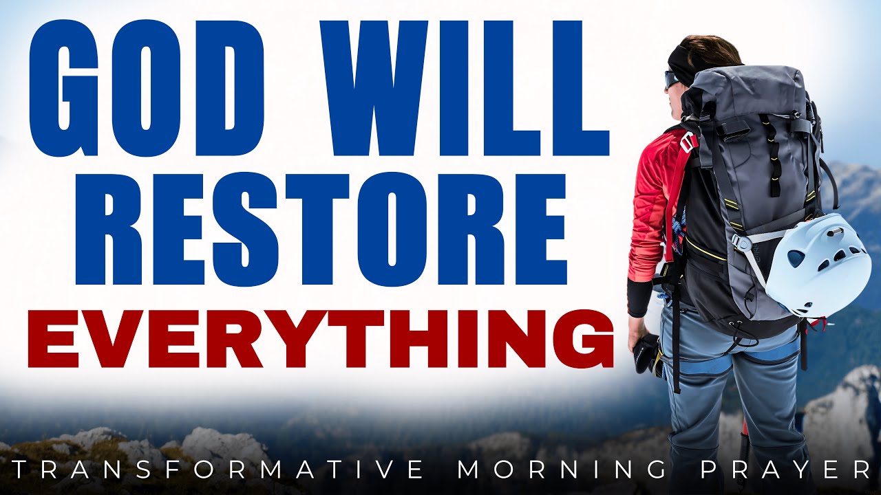WATCH How GOD Will RESTORE Everything You Lost | Morning Devotional & Prayer - YouTube