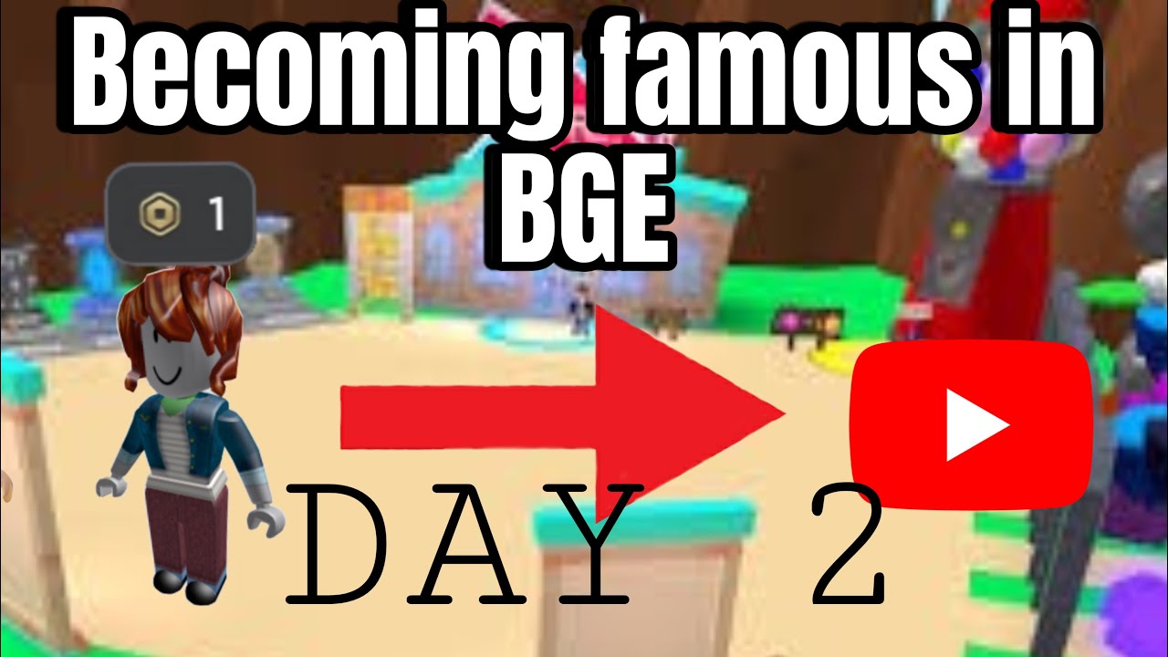 Becoming famous in BGE || day 2 - YouTube