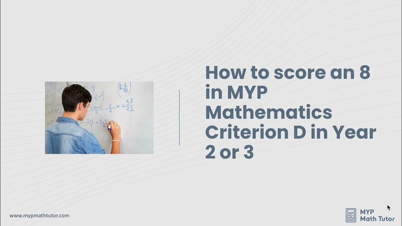 How to score an 8 in MYP Mathematics Criterion D (for years 2 and 3 ...